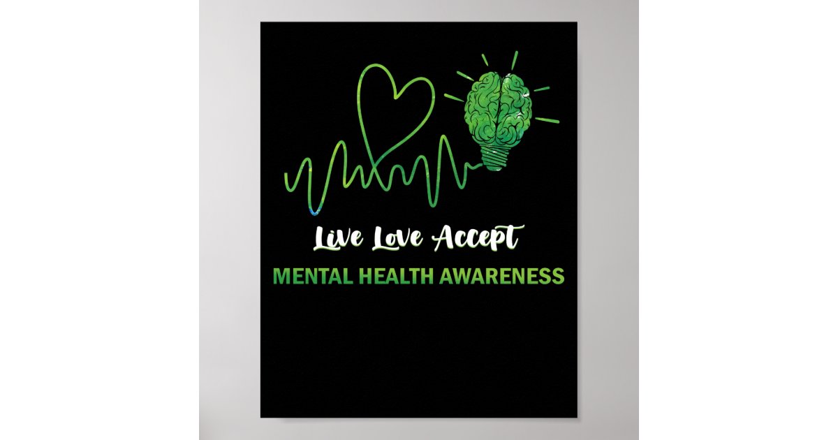 Live Love Accept Mental Health Awareness Heartbeat Poster | Zazzle