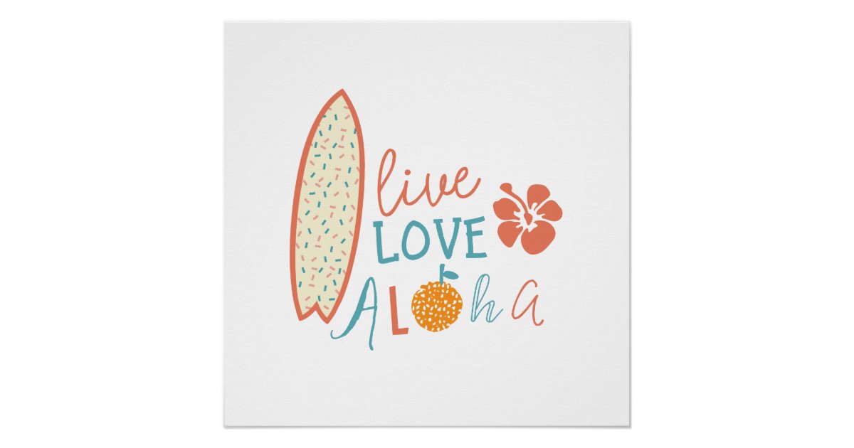 Live, love, aloha poster | Zazzle