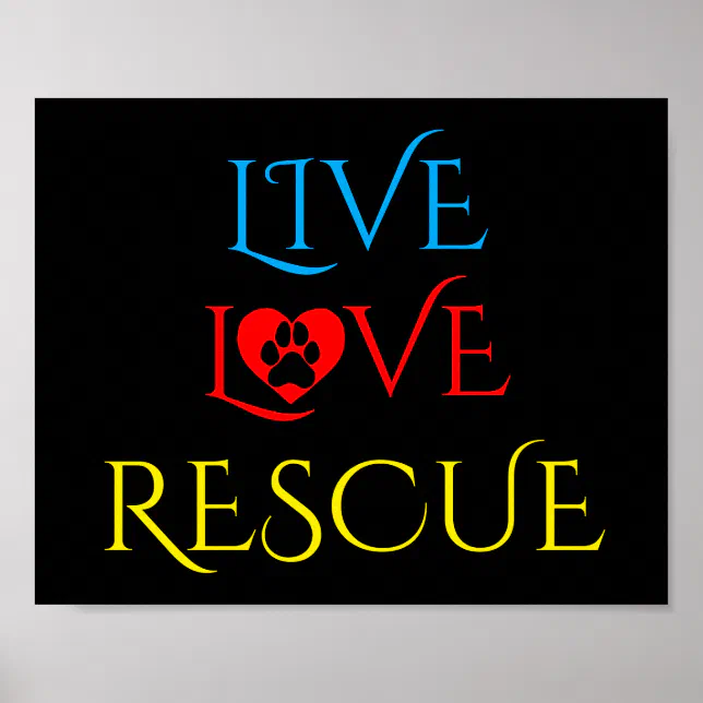Live, Love and Rescue and Pet Adoption Poster | Zazzle
