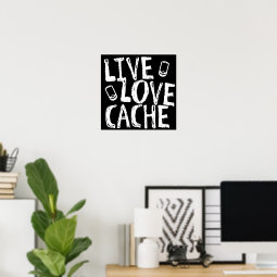 Live Love Cache Geocaching Poster | Zazzle