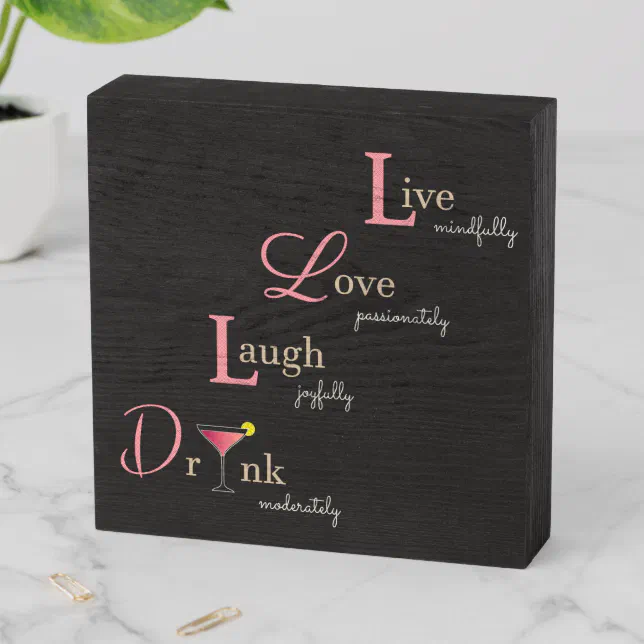 Live Love Laugh Drink Pink Cocktail Wooden Box Sign | Zazzle