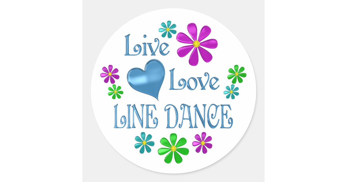 Live Love Line Dance Classic Round Sticker | Zazzle
