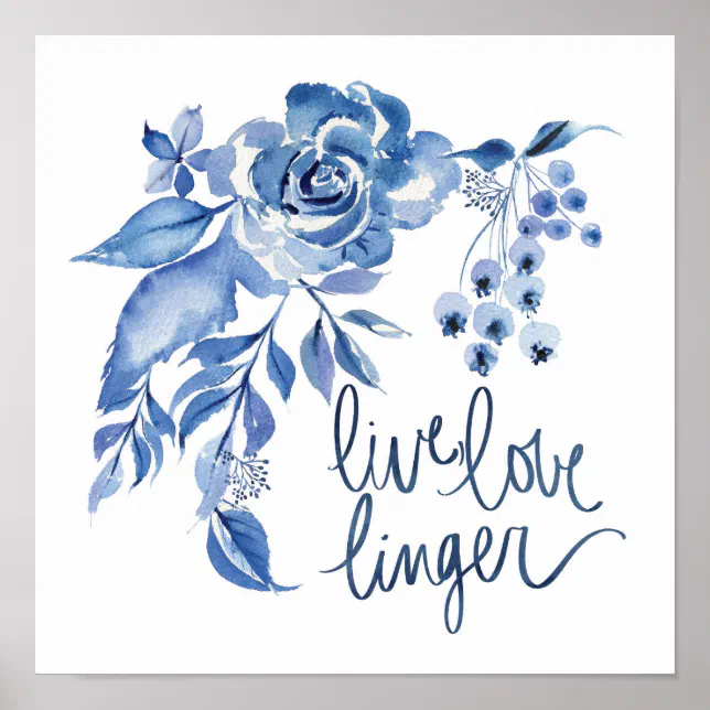 Live Love Linger | Blue Rose Floral Poster | Zazzle