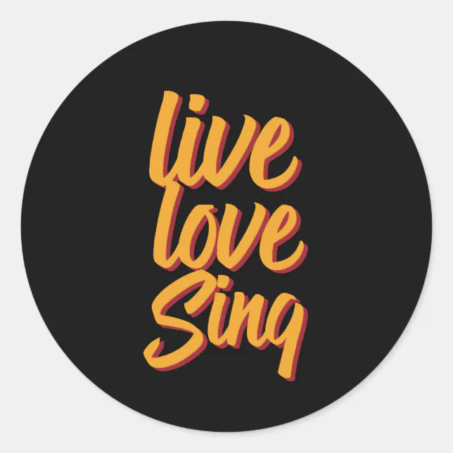 Live Love Sing Singer Songwriter Karaoke Lover Classic Round Sticker ...