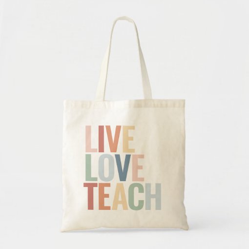 Live Love Teach Rainbow Teacher Appreciation Tote | Zazzle