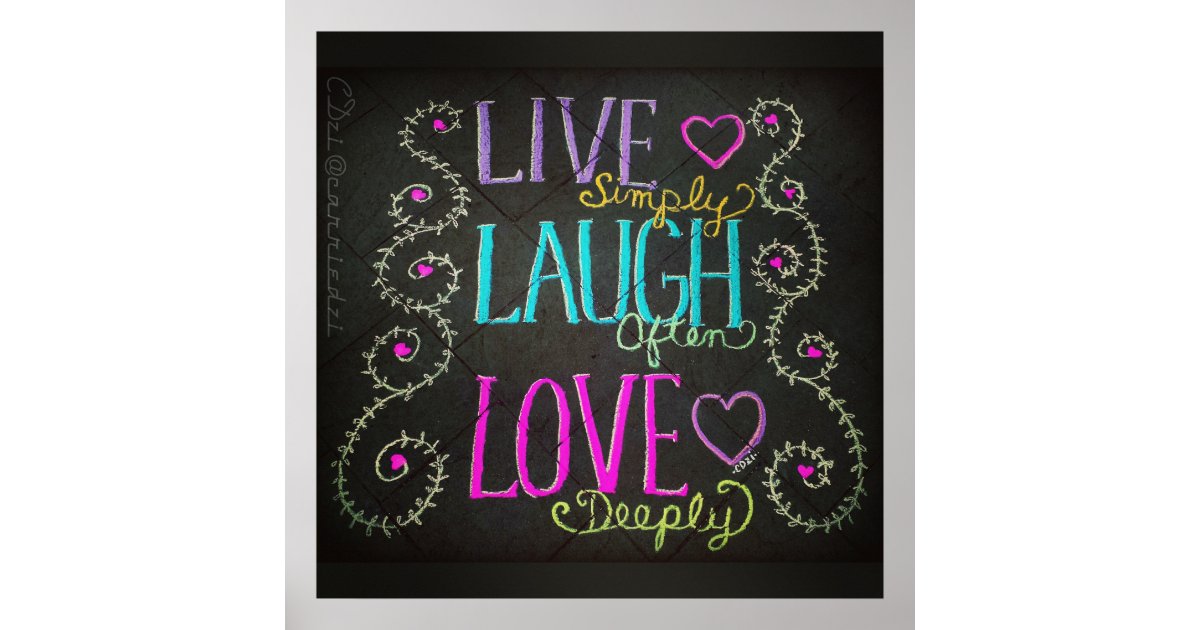 live simply, laugh often, love deeply poster | Zazzle
