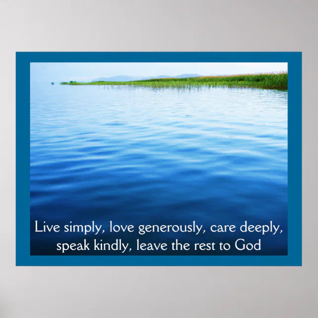 Live simply, love generously, care deeply, POSTER | Zazzle