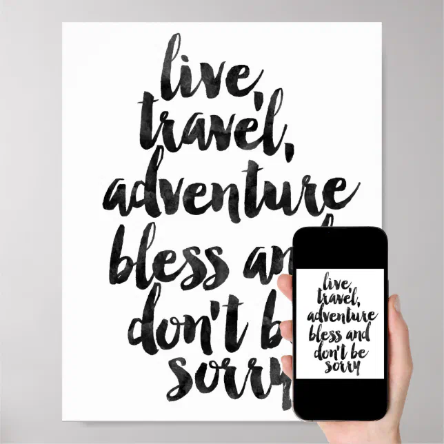 Live Travel Adventure Bless And Don't Be Sorry Poster | Zazzle