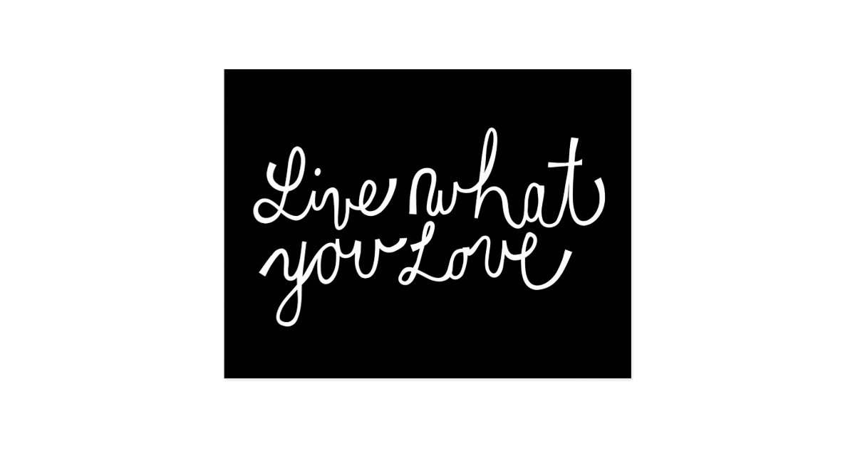 Live What You Love Motivational Slogan Postcard | Zazzle.com