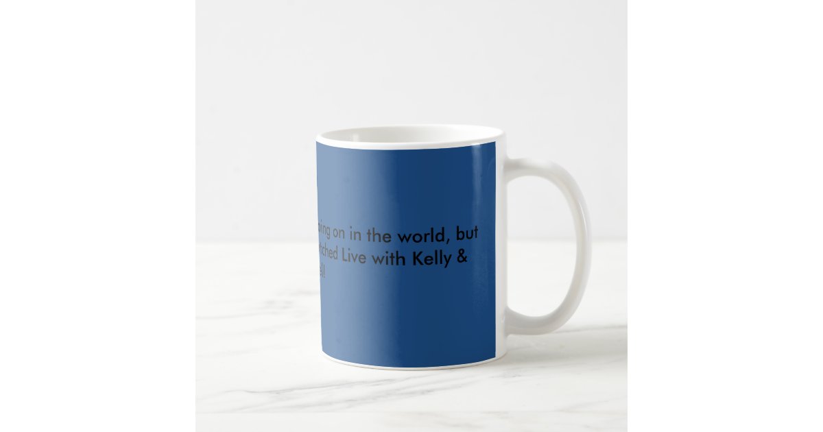 "Live with Kelly & Michael" Mug | Zazzle