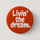Living The Dream Button | Zazzle.com