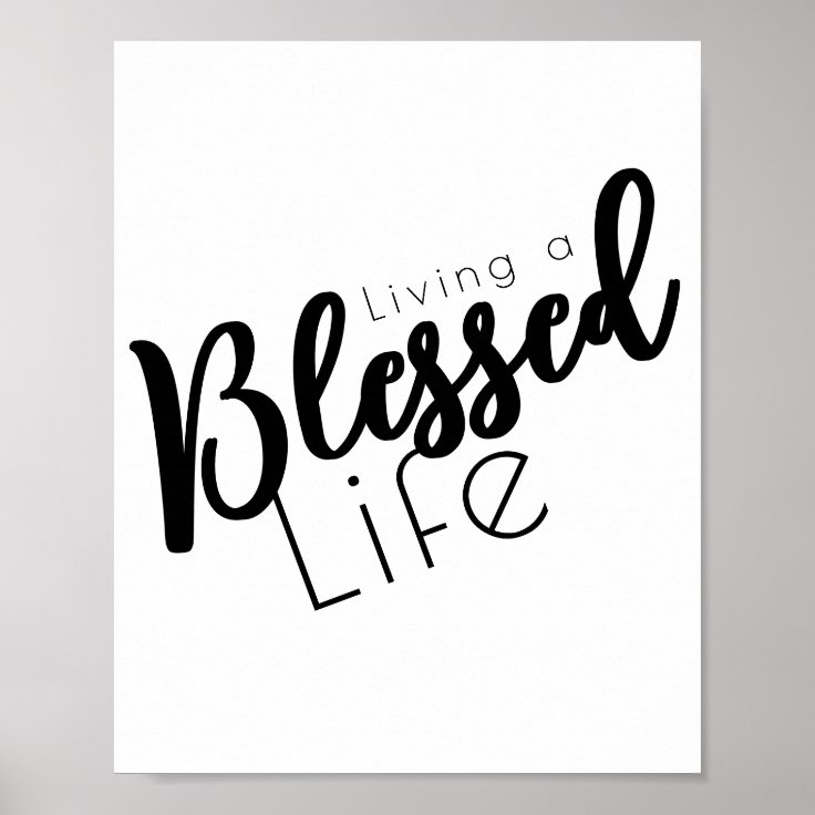 Living a Blessed Life Inspirational Quote Poster | Zazzle