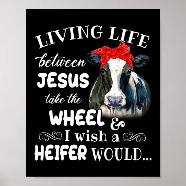 Living life between jesus take the wheel i wish a poster | Zazzle