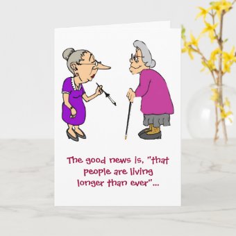 Living Longer-Birthday Card | Zazzle