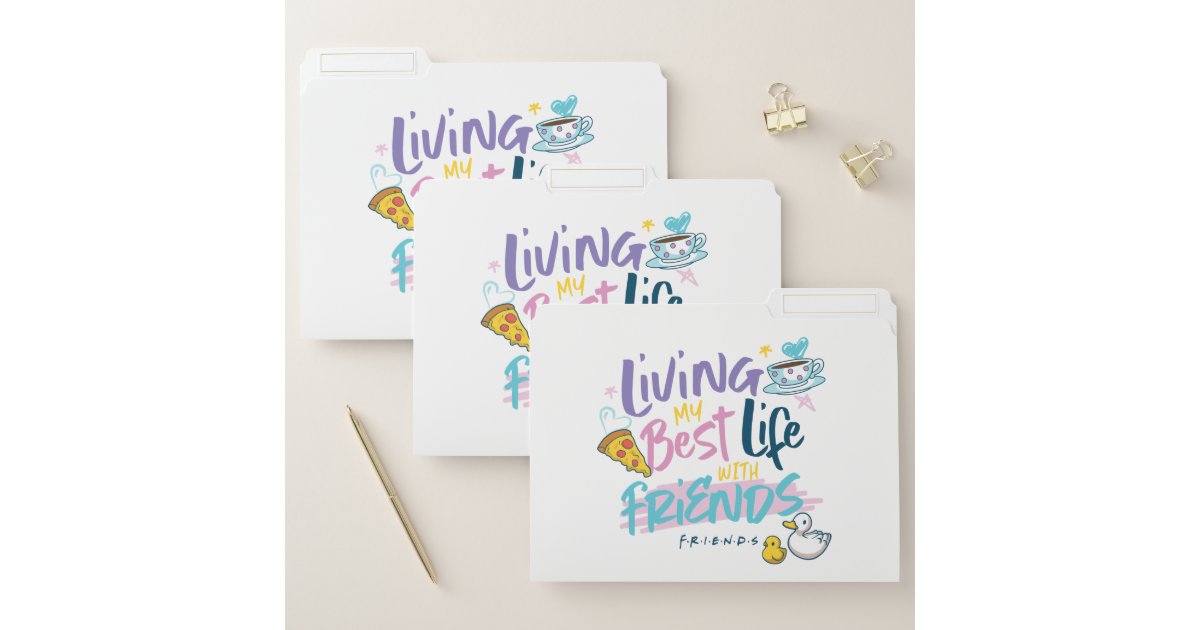 Living my Best Life with FRIENDS™ File Folder | Zazzle