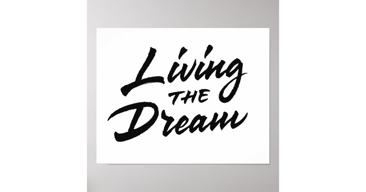Living The Dream Poster | Zazzle