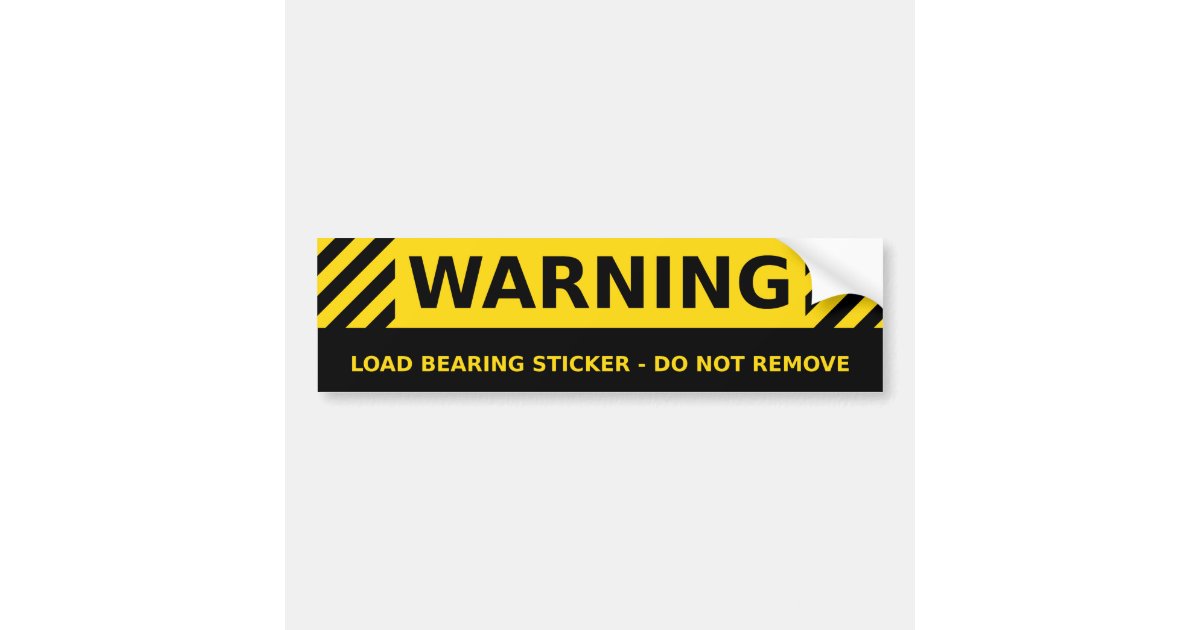 Load Bearing Sticker (humor) | Zazzle