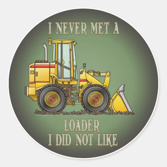 Loader Operator Quote Kids Sticker | Zazzle