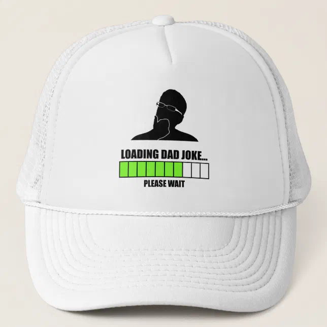 Loading Dad Joke Please Wait Trucker Hat | Zazzle