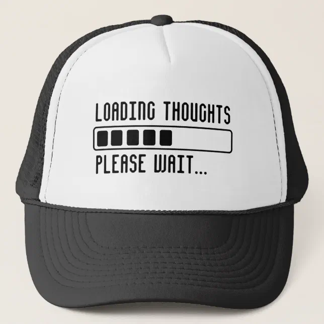 Loading Thoughts Trucker Hat | Zazzle