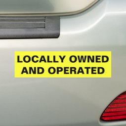 Locally Owned and Operated (folio bold) Bumper Sticker | Zazzle