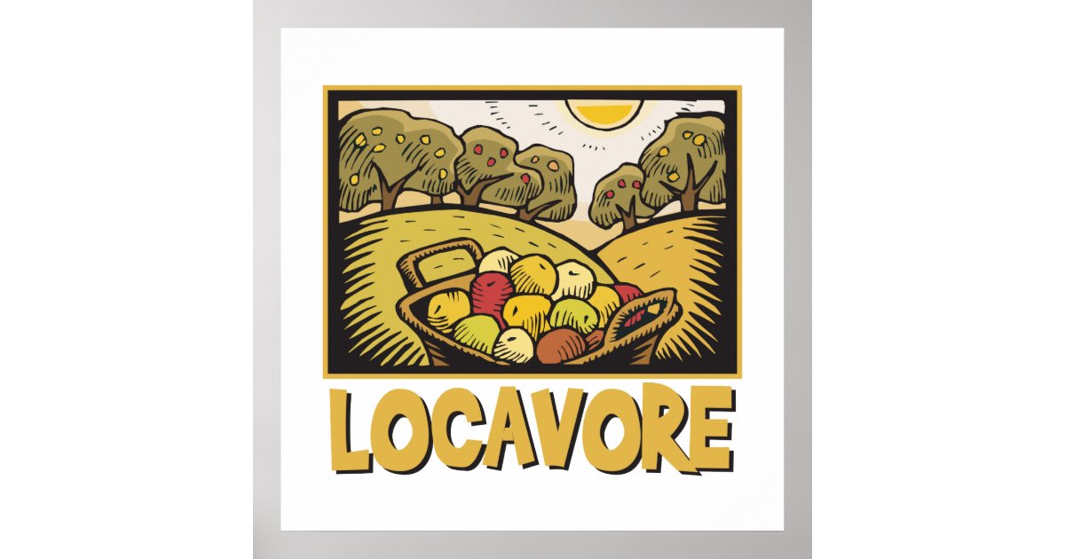 Locavore Slow Food Poster | Zazzle