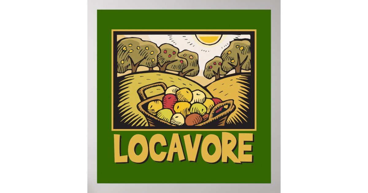 Locavore Slow Food Poster | Zazzle
