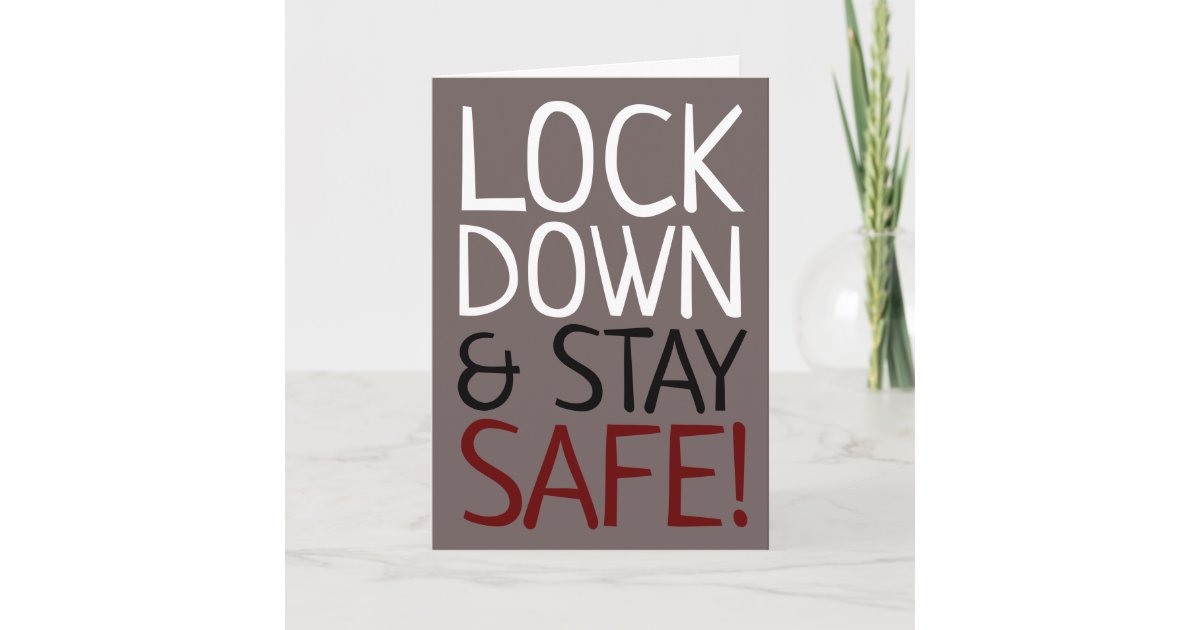 Lock Down & Stay Safe Greeting Card | Zazzle