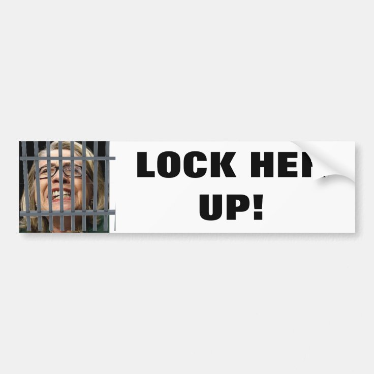LOCK HER UP! Bumper sticker | Zazzle