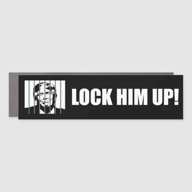 Lock Him Up! Anti-Trump Political Humor Car Magnet | Zazzle