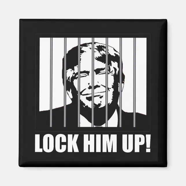 Lock Him Up! Anti-Trump Political Humor Magnet | Zazzle