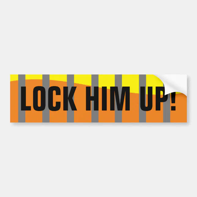 LOCK HIM UP BUMPER STICKER | Zazzle