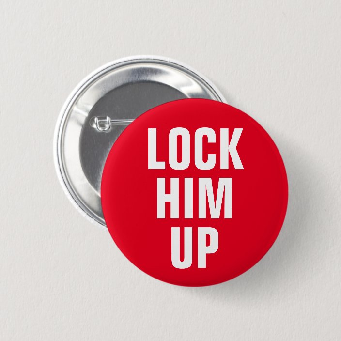 "Lock Him Up" Impeach Trump Button | Zazzle.com