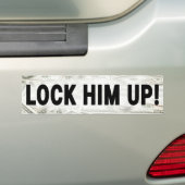 LOCK HIM UP - Money Background - Politics - Crimes Bumper Sticker | Zazzle