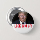 'Lock Him Up!' Pinback Button | Zazzle