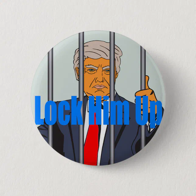 Lock Him Up Pinback Button | Zazzle