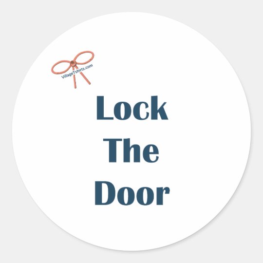 Lock The Door Reminders Classic Round Sticker | Zazzle.com