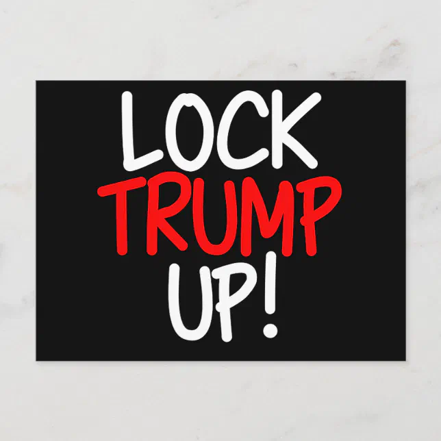 Lock Trump Up Postcard | Zazzle