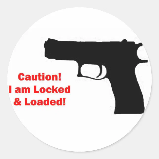 Locked and Loaded Classic Round Sticker | Zazzle
