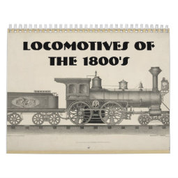 Locomotives of the 1800s calendar | Zazzle
