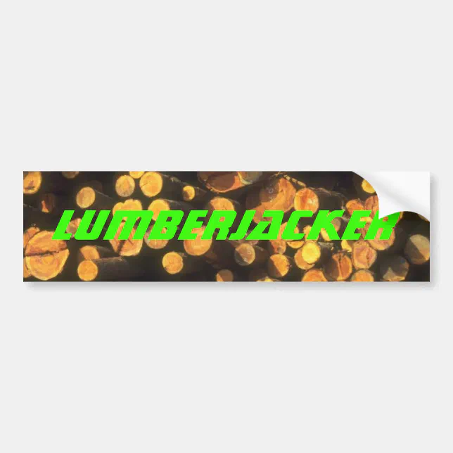 Logs Logging Pulp Lumberjacker Lumberjack Gifts Bumper Sticker | Zazzle