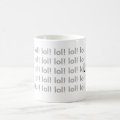 LOL! Coffee Mug | Zazzle