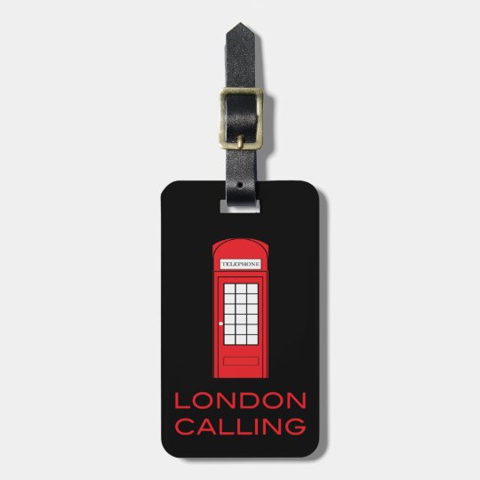LONDON CALLING - Luggage Tag | Zazzle.com