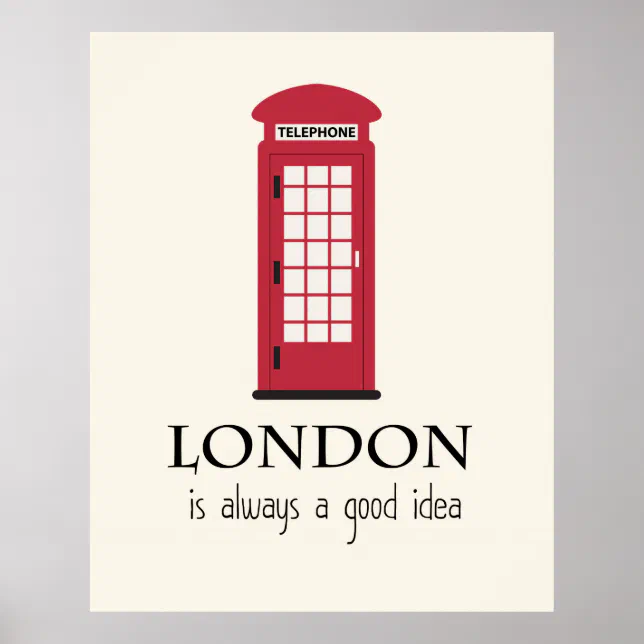 London Is always a Good Idea Poster | Zazzle