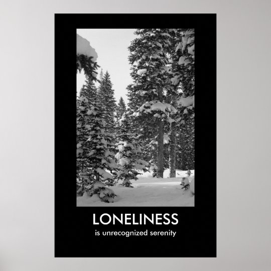 Loneliness Demotivational Poster | Zazzle.com