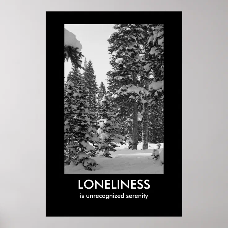 Loneliness Demotivational Poster | Zazzle