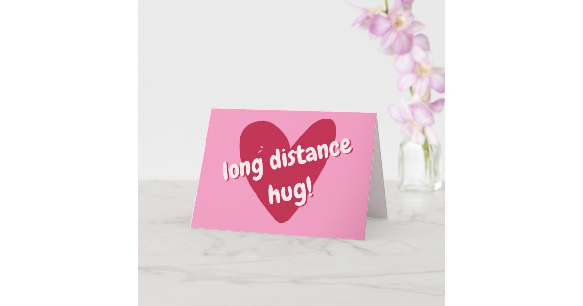 Long Distance Hug! Big Pink Heart Valentine's Day Card | Zazzle