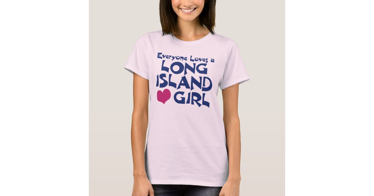 Long Island Girl T Shirt Zazzle