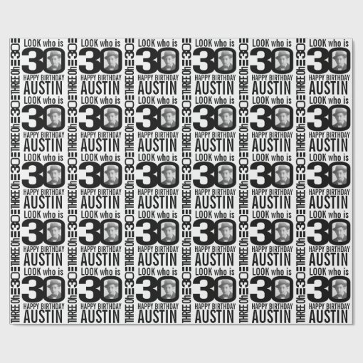 Look who is 30 photo custom mono 30th birthday wrapping paper | Zazzle