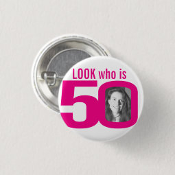 Look who is 50 photo pink on white button | Zazzle